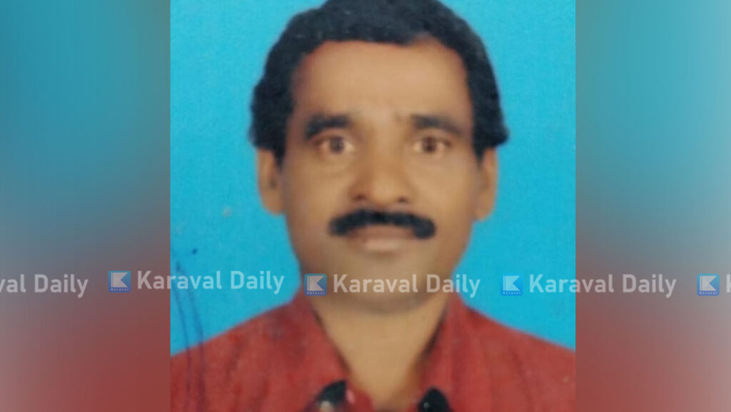 ചെന്നര്‍കട്ടയിലെ രാധാകൃഷ്ണ ബി അന്തരിച്ചു : Karaval Daily